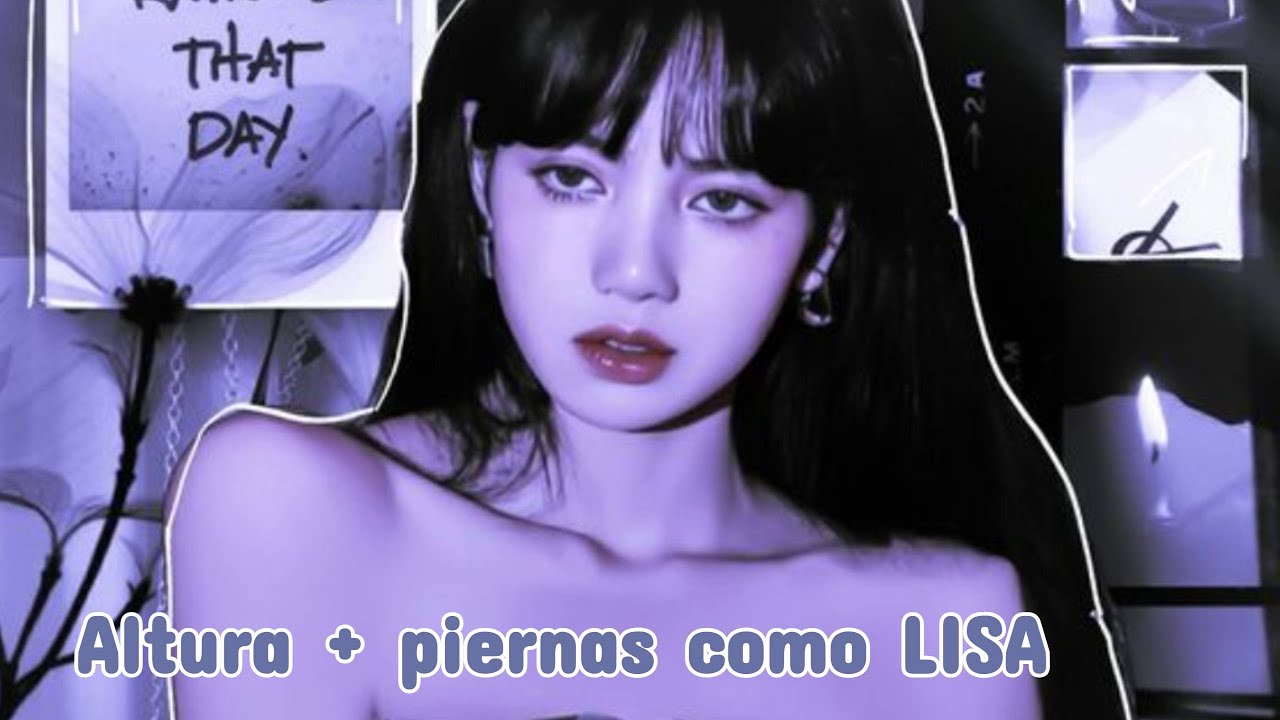 [PEDIDO] Altura + piernas como Lisa de BlackPink ¹ᵉˢᶜᵘᶜʰᵃ - YouTube