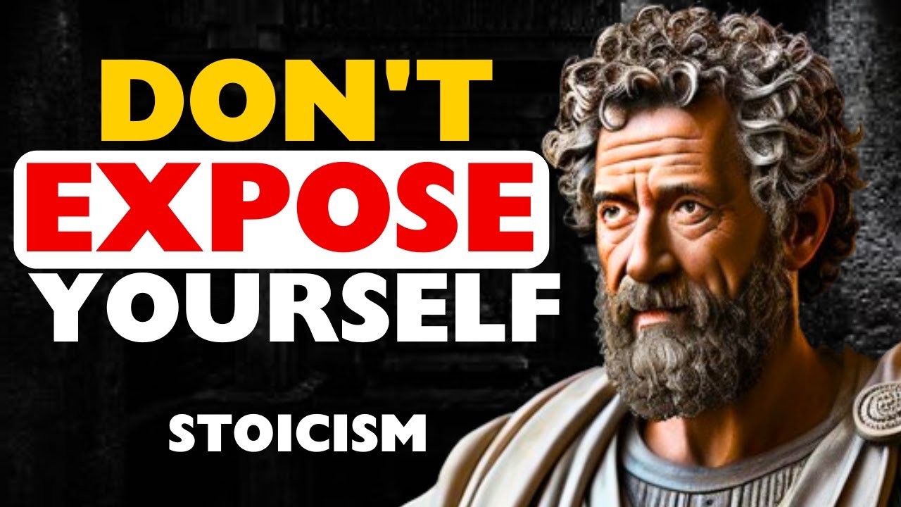 NEVER EXPOSE YOURSELF _ Stoicism - YouTube