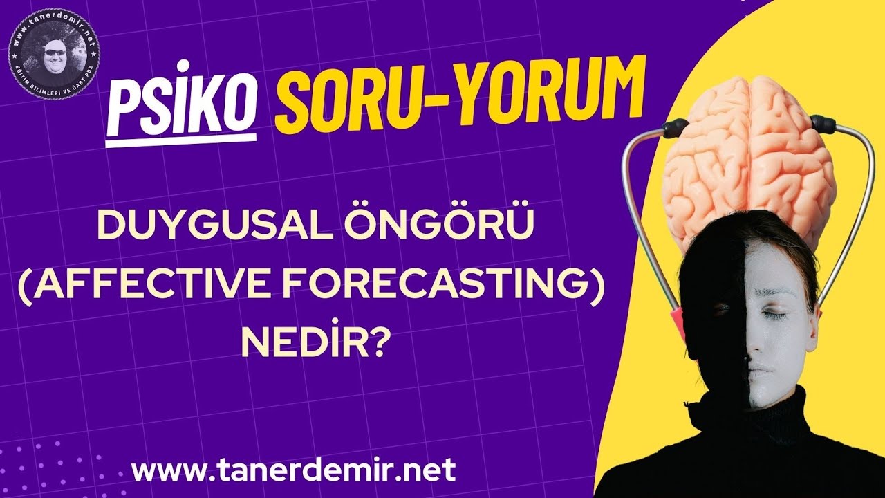 Duygusal Öngörü (Affective Forecasting) Nedir? - YouTube