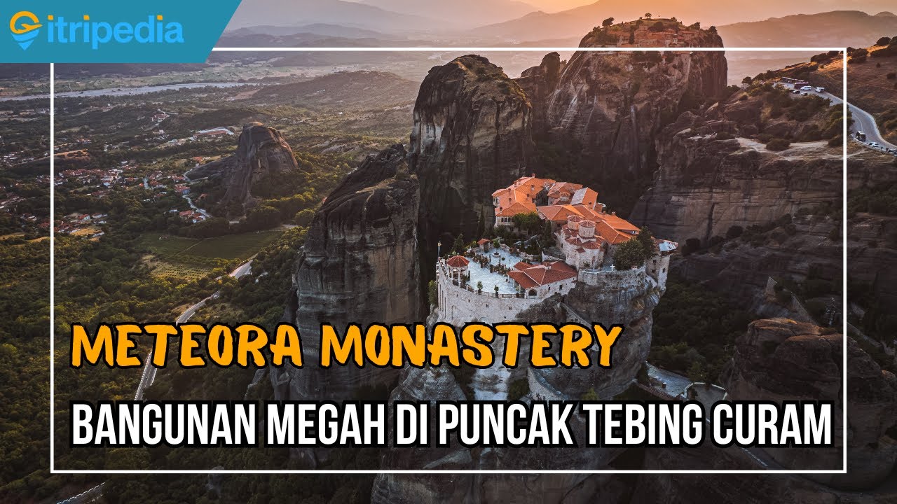 Bangunan Megah di Puncak Tebing Curam | Meteora Monastery di Yunani 😱⛰️ ...