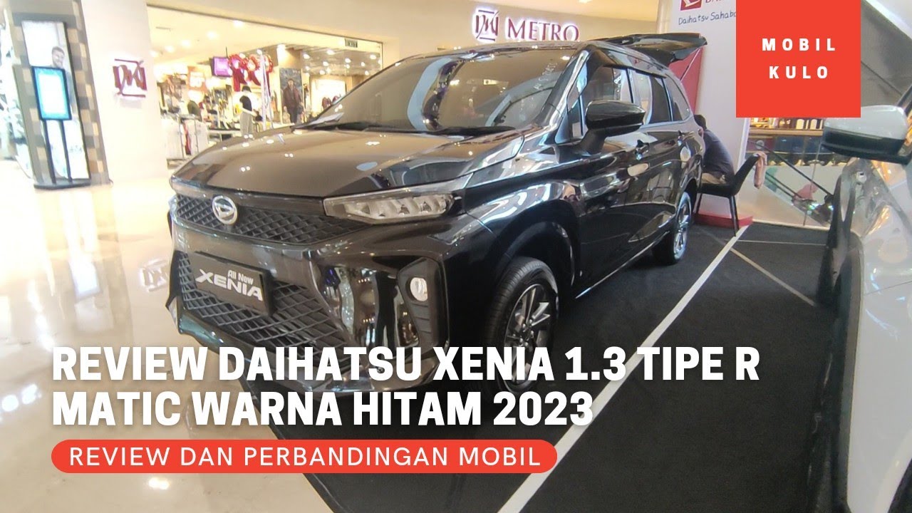Review Daihatsu Xenia 1.3 Tipe R Matic CVT Warna Hitam Terbaru 2023 ...