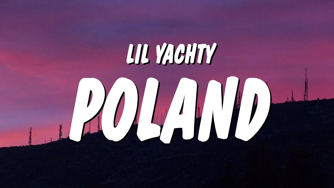Lil Yachty - Poland (Lyrics) | I took the wock to Poland - YouTube