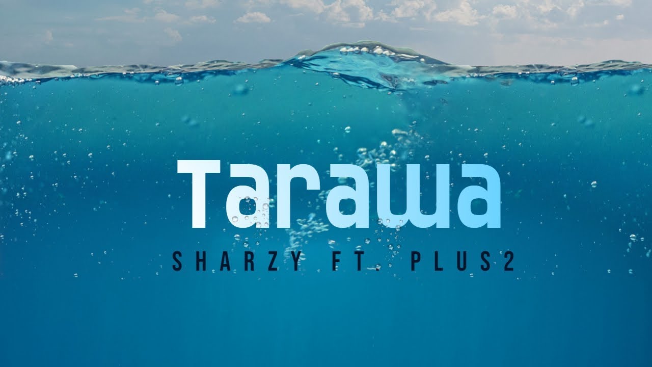Tarawa - Sharzy Ft. Plus 2 - YouTube