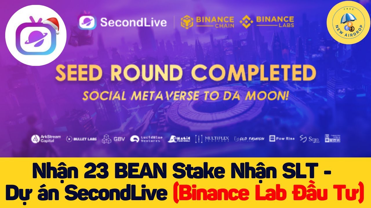 🔥TIỀM NĂNG: Nhận Free 23 BEAN Stake Nhận SLT - Dự Án SecondLive (Binance Lab Đầu Tư). - YouTube