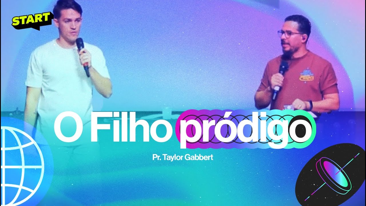 START| O Filho Pródigo -Pr. Taylor Gabbert | 07.06.24 - YouTube