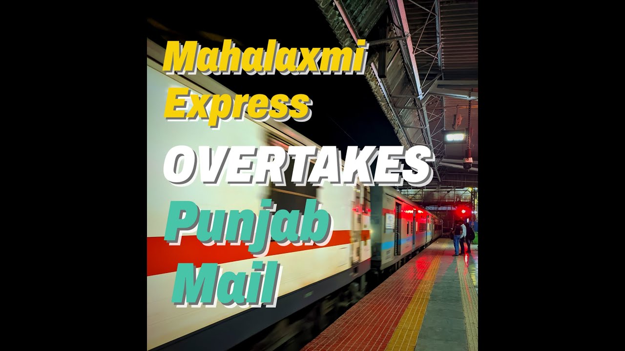 Mahalaxmi Express overtakes Punjab Mail in morning near Diva Junction ...