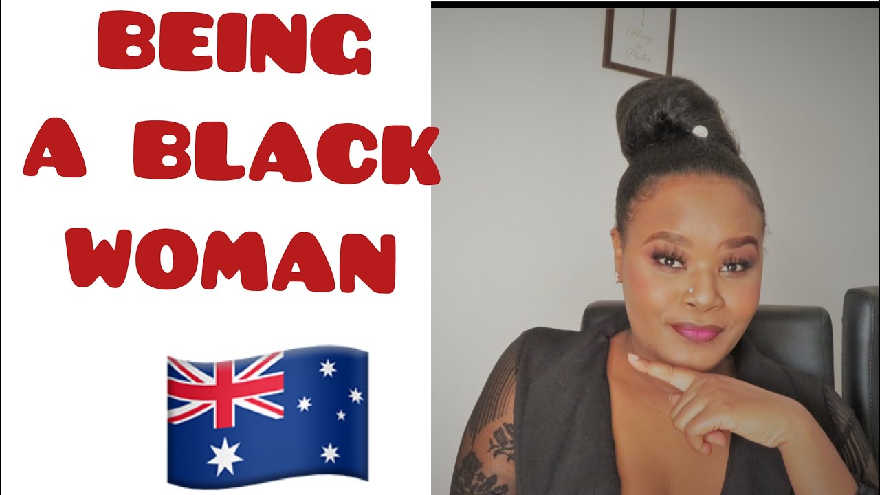 BEING BLACK IN AUSTRALIA/BLACK WOMEN/LIVING ABROAD/AUSTRALIA - YouTube