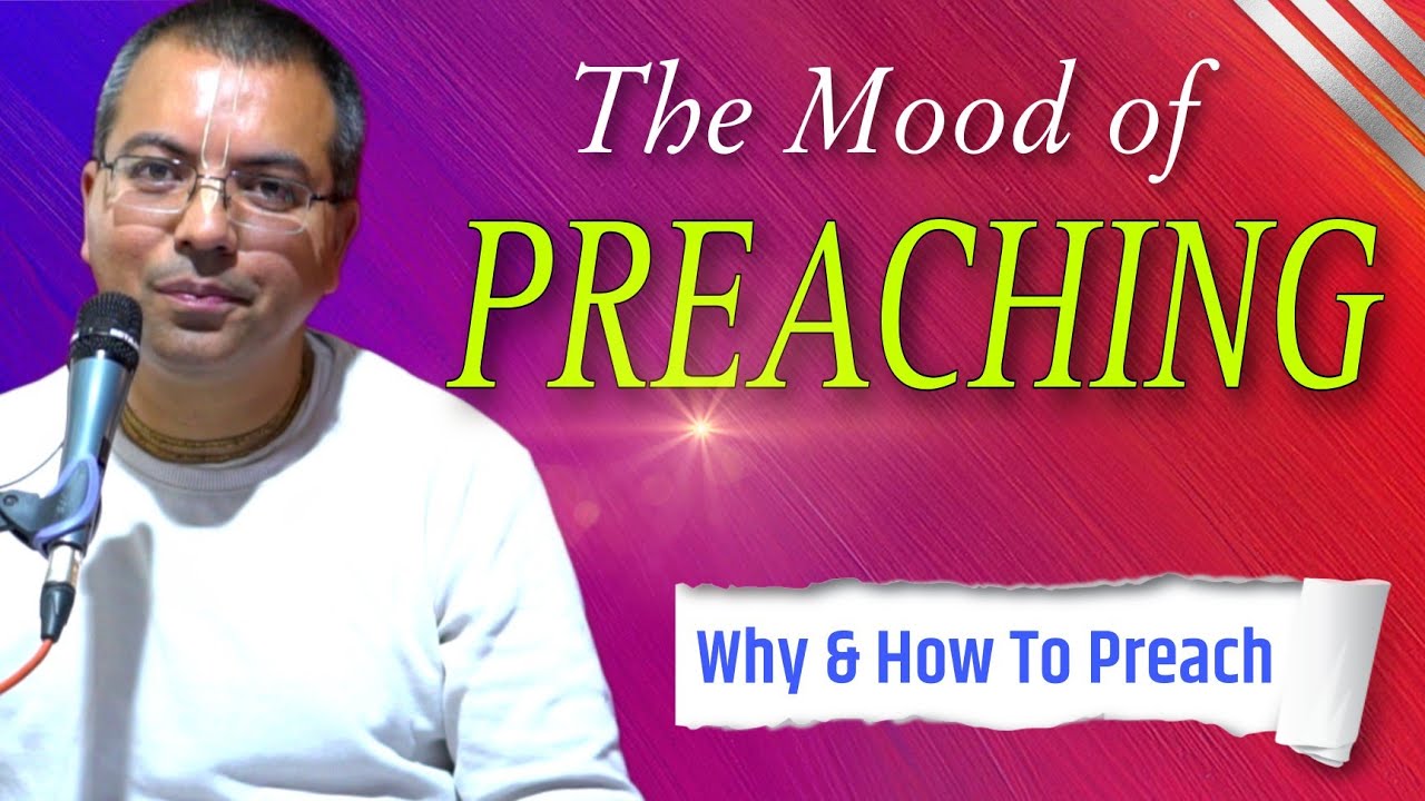 What should be the MOOD of PREACHING | प्रचार क्यों और कैसे करें | HG ...