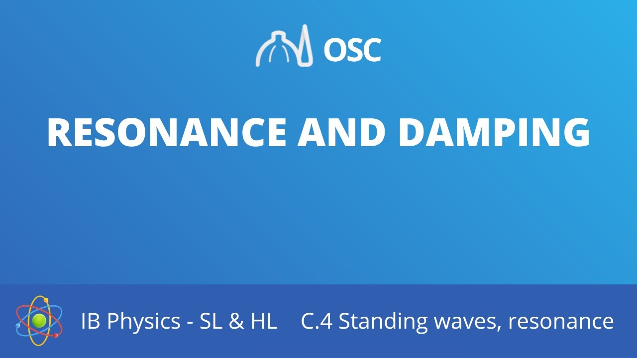 Resonance and damping [IB Physics SL/HL] - YouTube