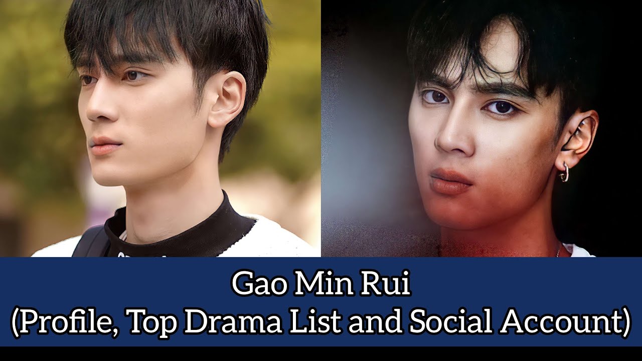 Gao Min Rui 高旻睿 (Profile, Top Drama List and Social Account) Snow Lover ...