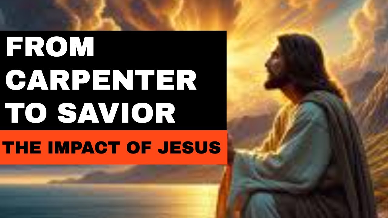 From Carpenter to Savior: The Impact of Jesus Christ on Christianity ...