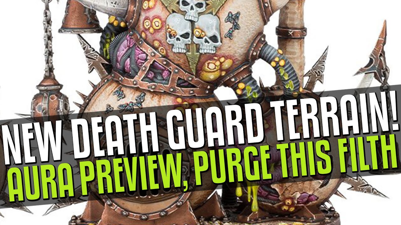 New Death Guard Terrain Preview! PURGE THIS FILTH! - YouTube