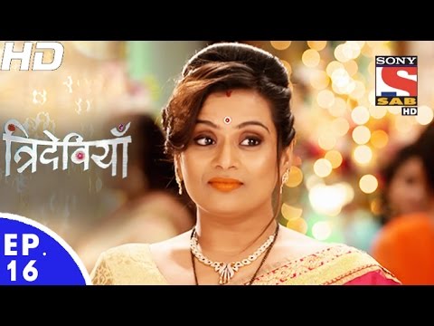 Trideviyaan - त्रिदेवियाँ - Episode 16 - 6th December, 2016
