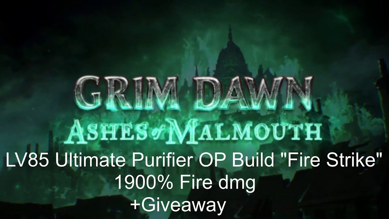 Grim Dawn - Ashes of Malmouth | LV85 Ultimate Purifier "Fire Strike ...