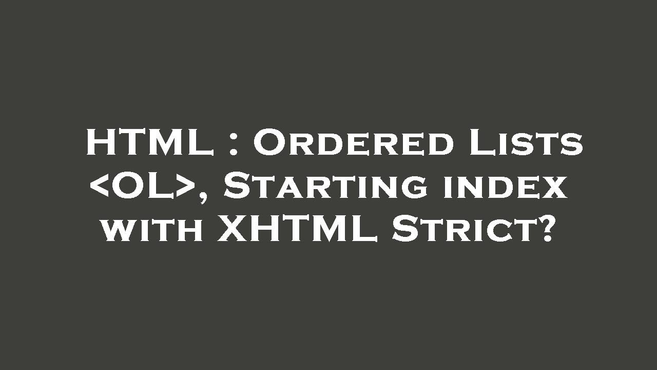 Html Ordered Lists Ol Starting Index With Xhtml Strict Youtube 2623