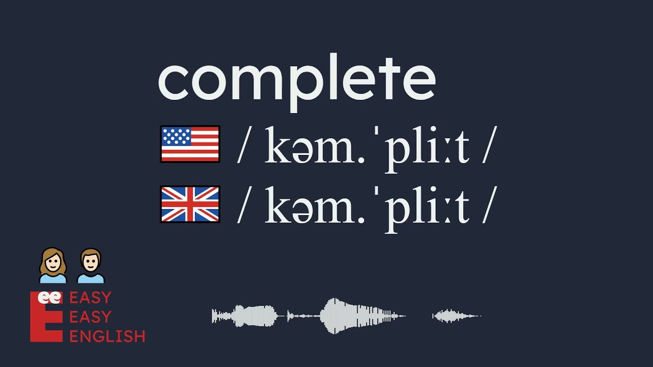 How to pronounce complete? US English UK English IPA Audio Waveform 👩👨 ...