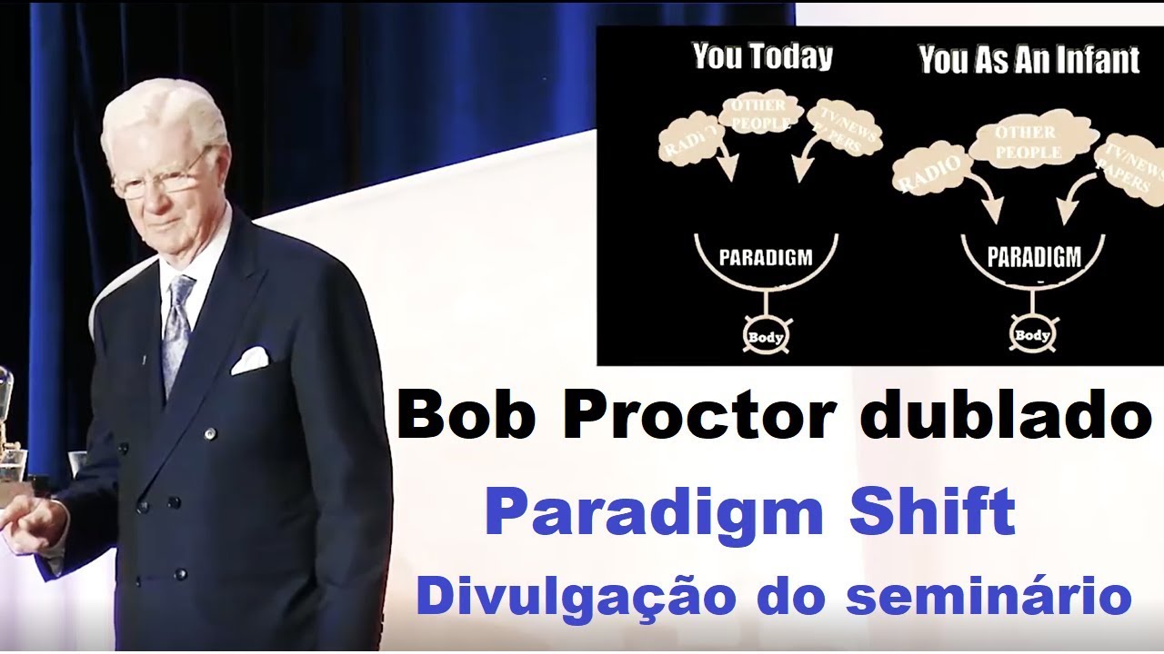 Bob Proctor - Paradigm Shift - divulgação do seminário (dublado) - YouTube