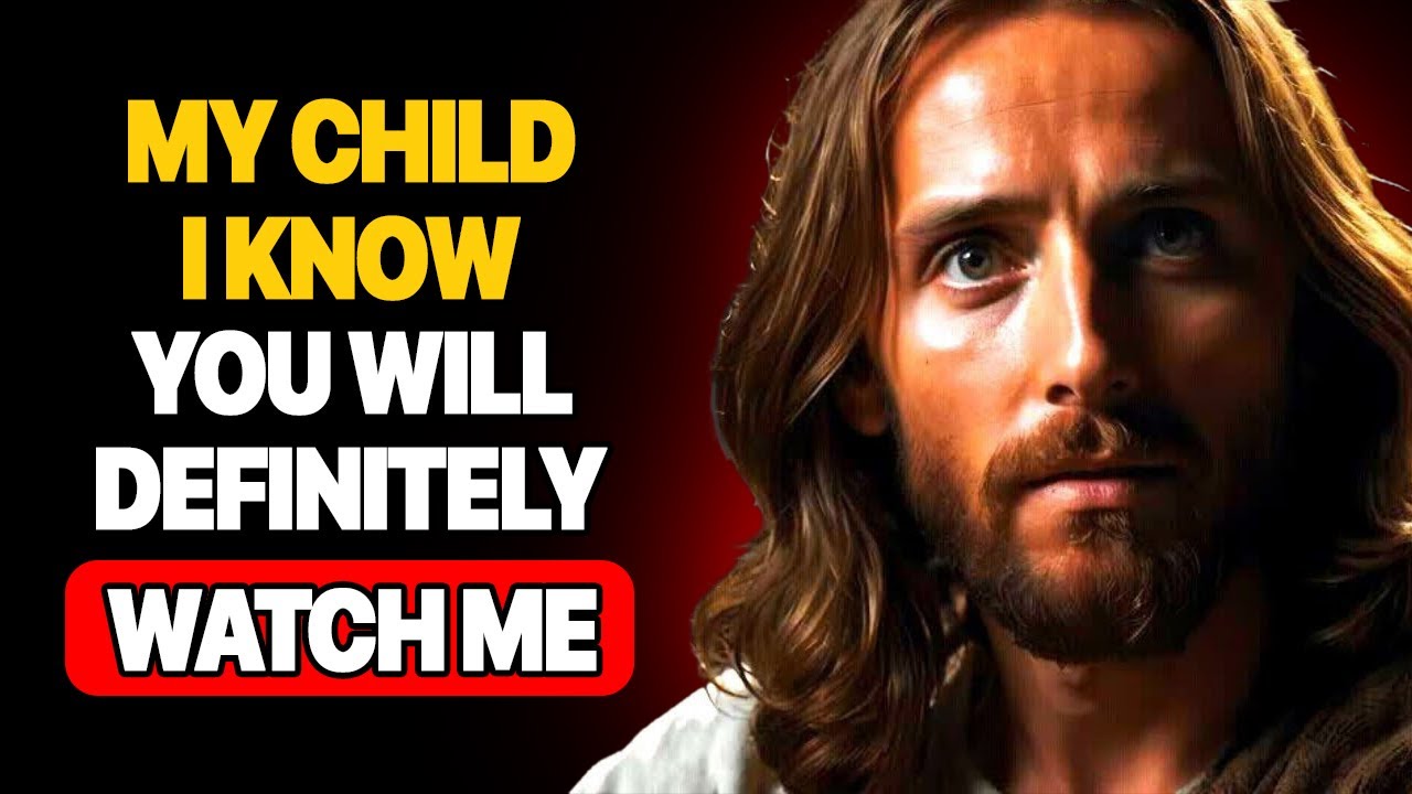 God Says: My Child I Know You Will Definitely Watch Me | God Message ...