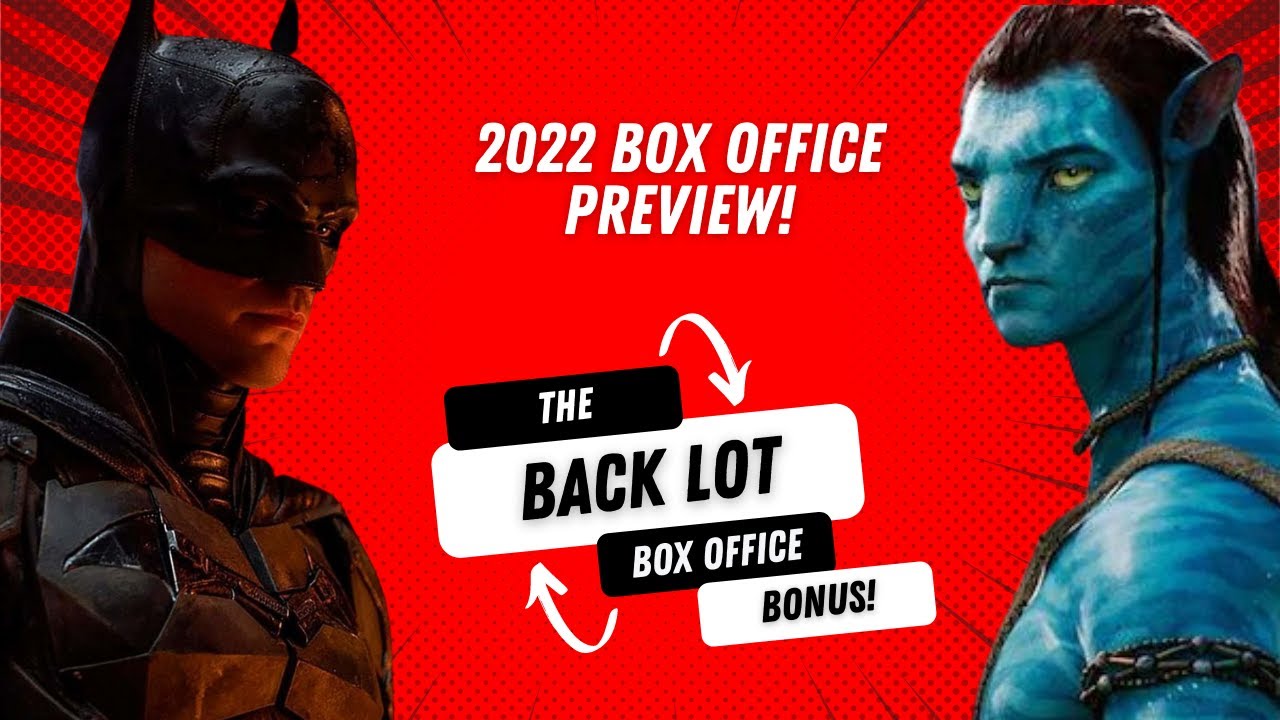 2022 Box Office Preview! | The Back Lot Box Office Bonus - YouTube