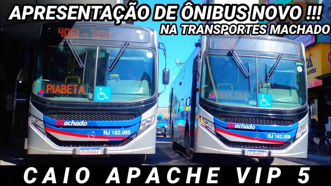 APRESENTAÇÃO DO NOVO CAIO APACHE VIP 5 DA TRANSPORTES MACHADO ...