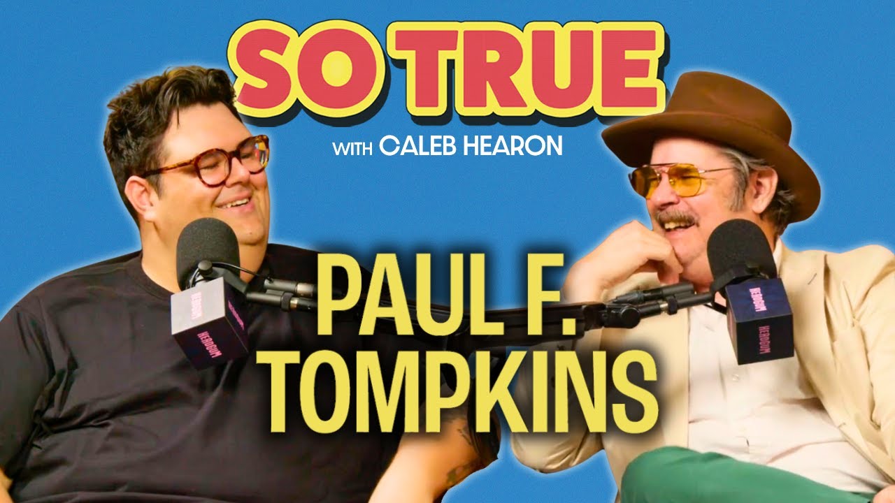 Headgum // So True with Caleb Hearon: Paul F. Tompkins is Happier Than Ever