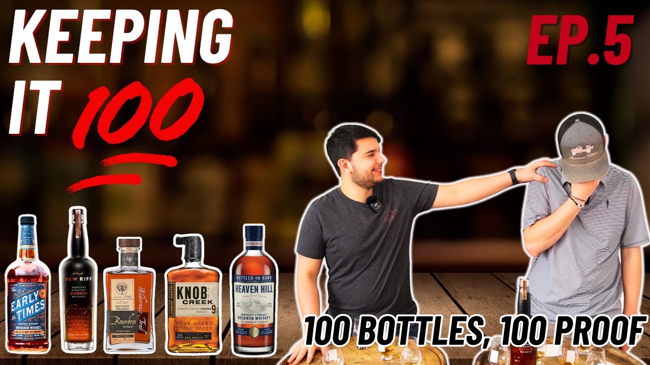 Finding The BEST 100-Proof Bourbons! | Keeping It 100! | Ep. 5 - YouTube