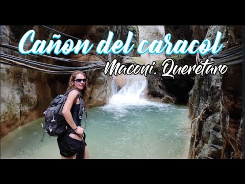 Cañón del Caracol. Maconi. Sierra Gorda. QUERETARO - YouTube