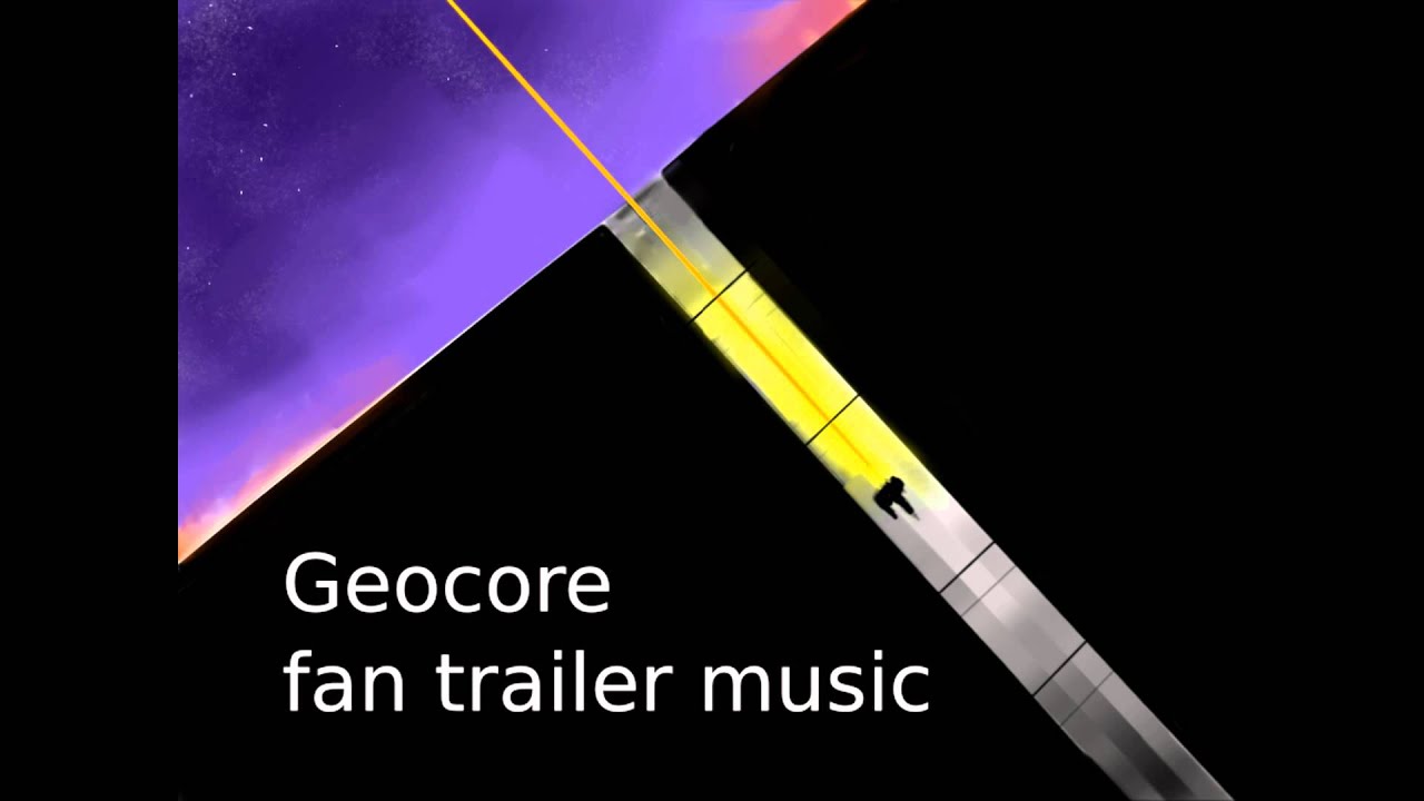 geocore fan made trailer music - YouTube
