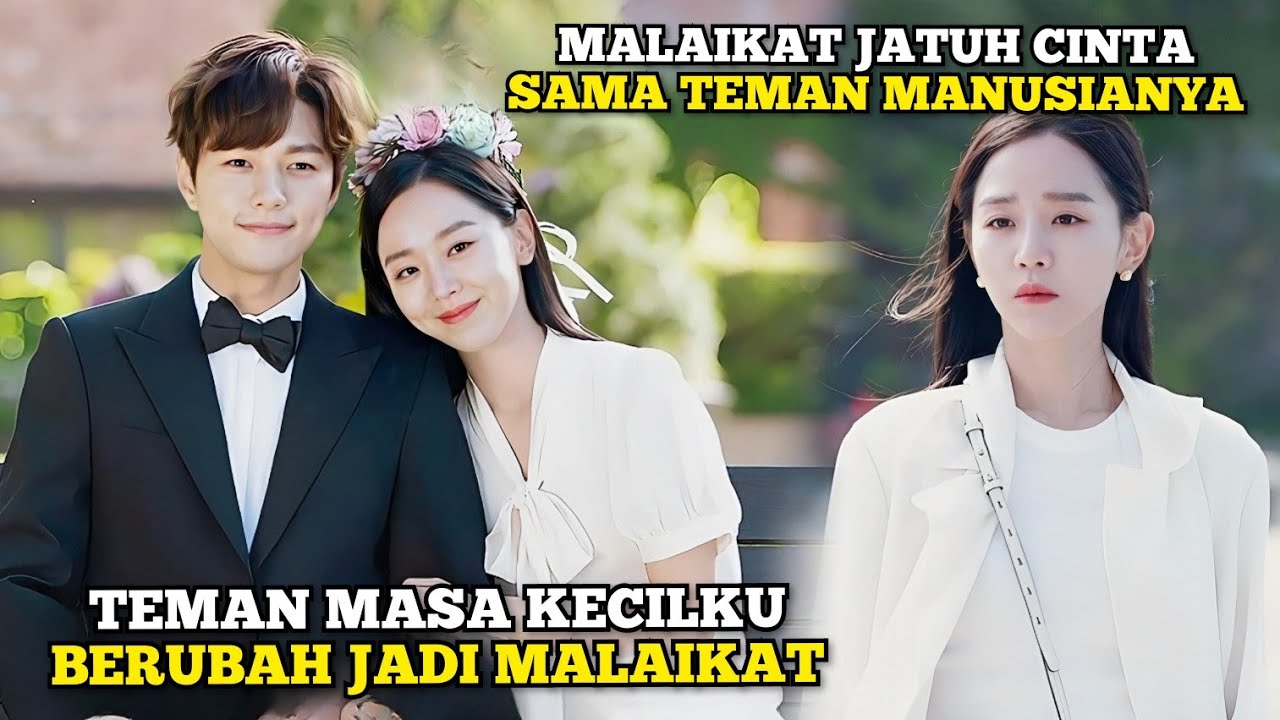 Bertemu Kembali Teman Masa Kecil Yang Berubah Jadi Malaikat - Alur Cerita Film - YouTube