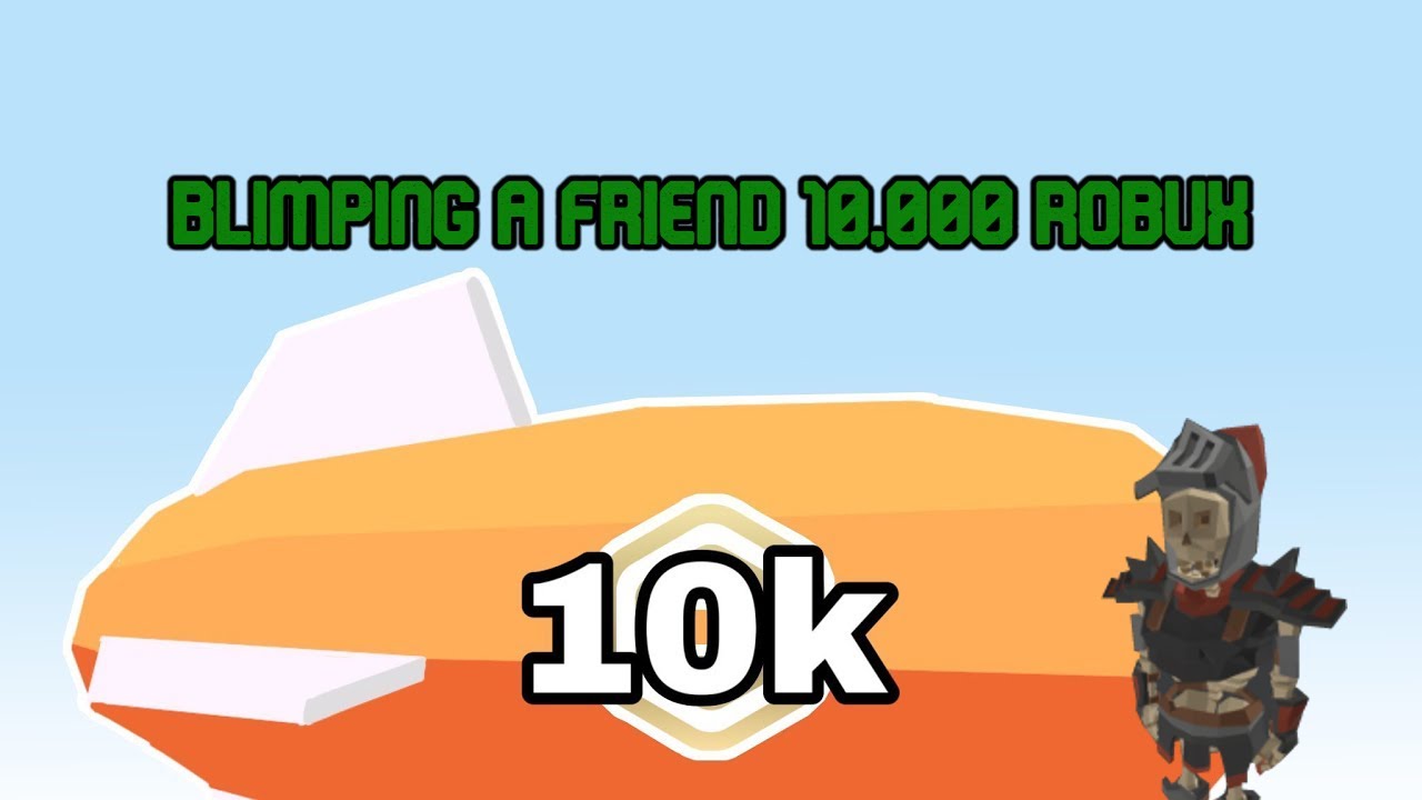 DONATING MY FRIEND 10,000 ROBUX (BLIMP) IN PLS DONATE - YouTube