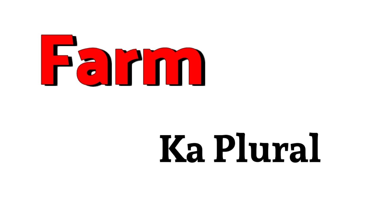 farm ka plural / farm ka plural form / farm ka plural word / plural of ...