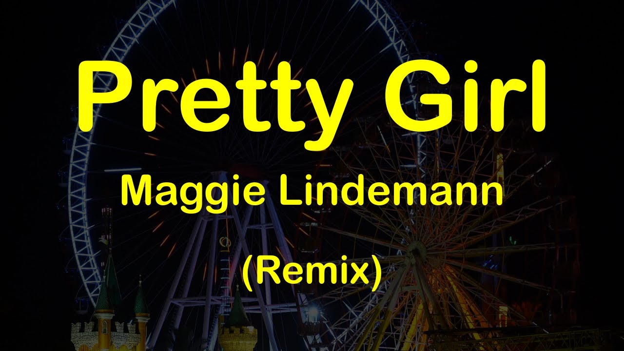 Pretty Girl (Remix) - Maggie Lindemann | Lyrical Video ...