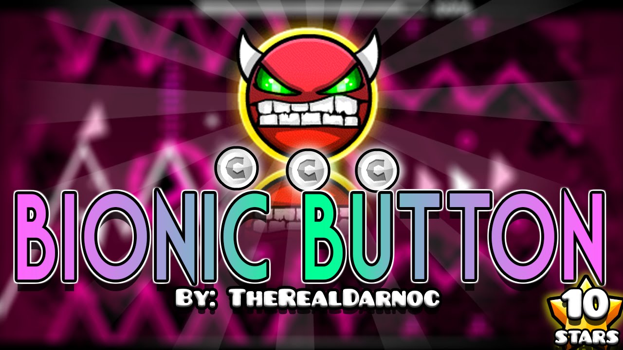 Geometry Dash (Demon) - Bionic Button by TheRealDarnoc - YouTube