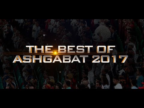 The Best of Ashgabat 2017