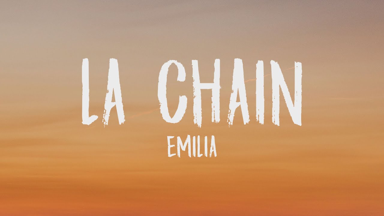 Emilia - La Chain (Letra/Lyrics) - YouTube