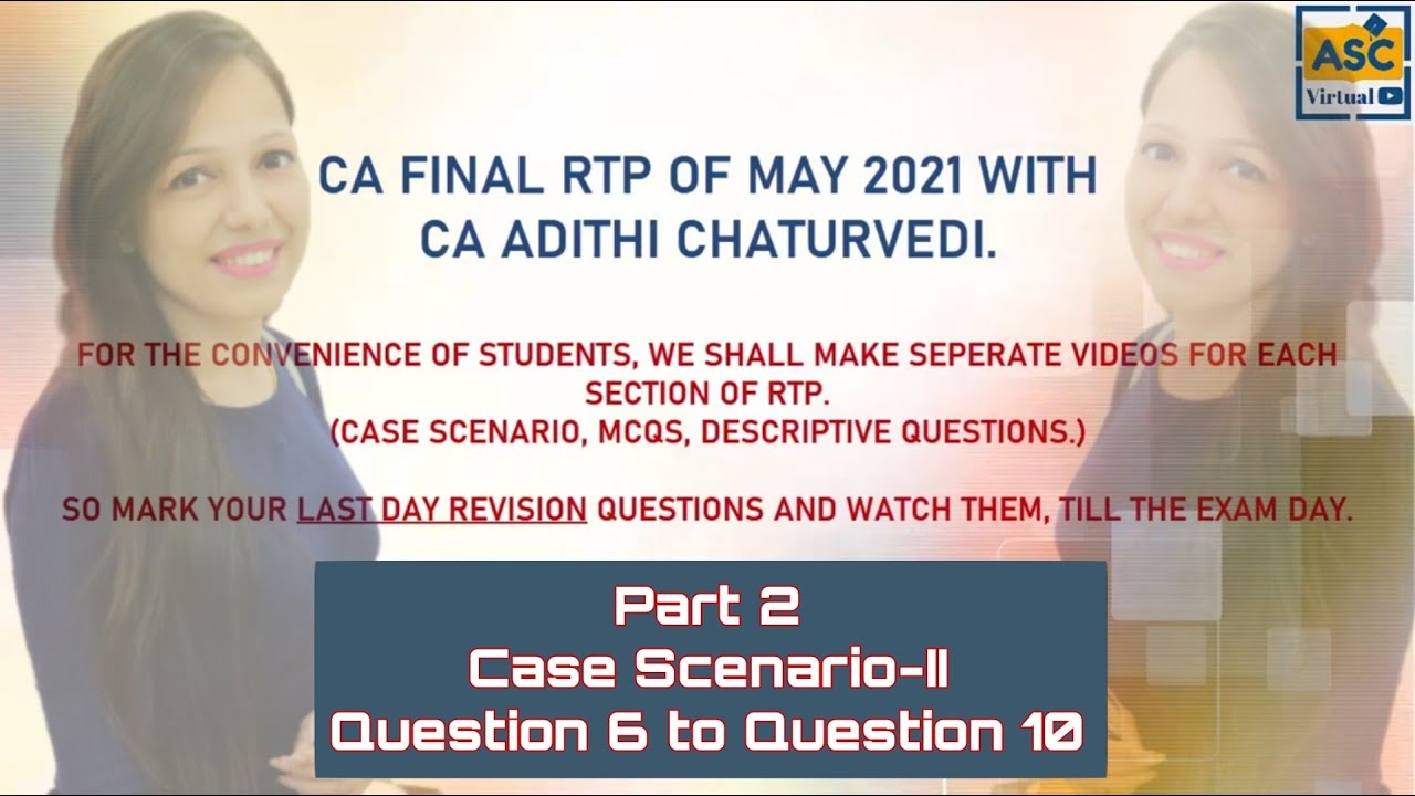 CA FINAL PAPER 4 WITH CA ADITHI CHATURVEDI. RTP MAY 2021. PART II ...