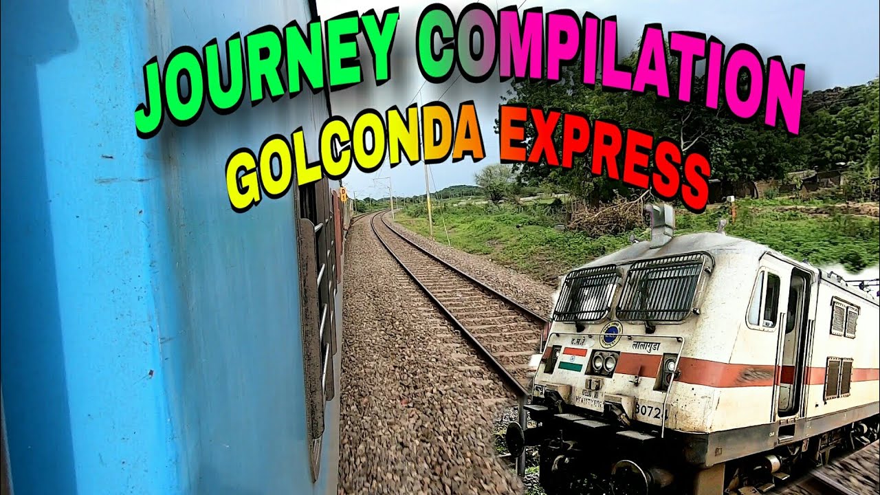|| GOLCONDA SPECIAL EXPRESS JOURNEY COMPILATION || 07202 WL - GNT ...