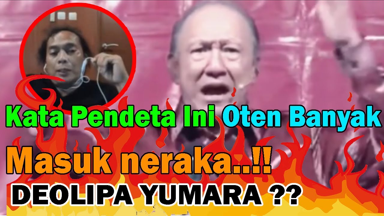 KATA PENDETA STEVEN TONG OTEN BANYAK MASUK NERAKA, DEOLIPA YUMARA ...