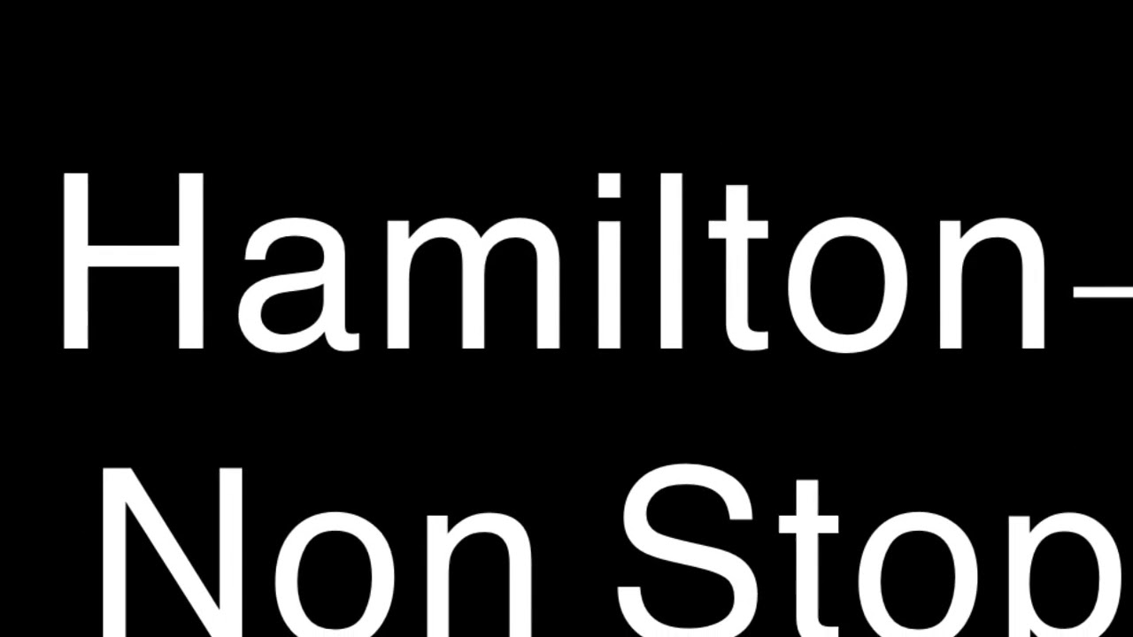 Hamilton-Non Stop (drawing doesn’t have anything with the song) (read ...
