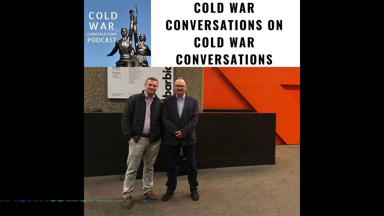 Cold War Conversations on Cold War Conversations (101) - YouTube