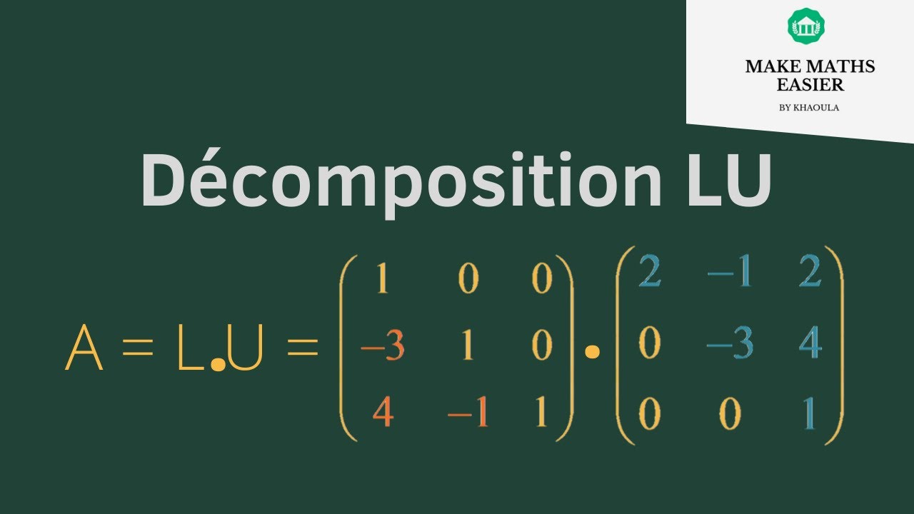 Décomposition LU. Comment résoudre un système linéaire par la décomposition LU ? - YouTube