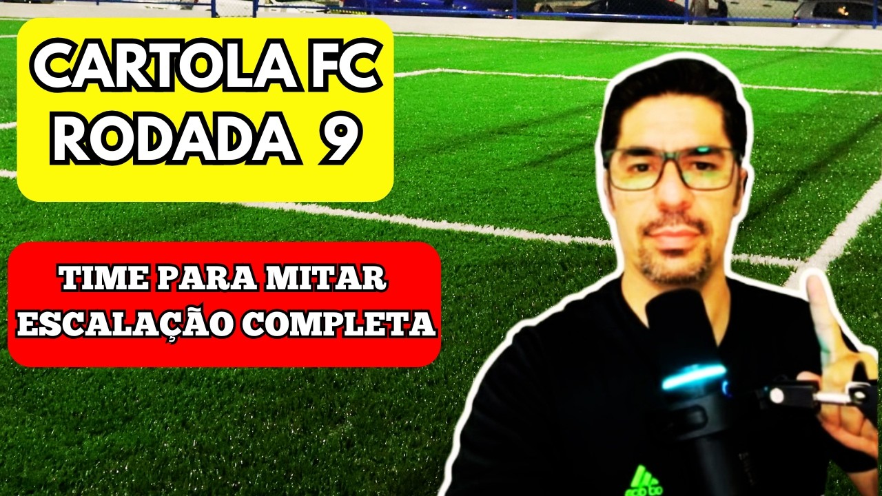 CARTOLA FC RODADA 9 TIME COMPLETO PARA MITAR - YouTube