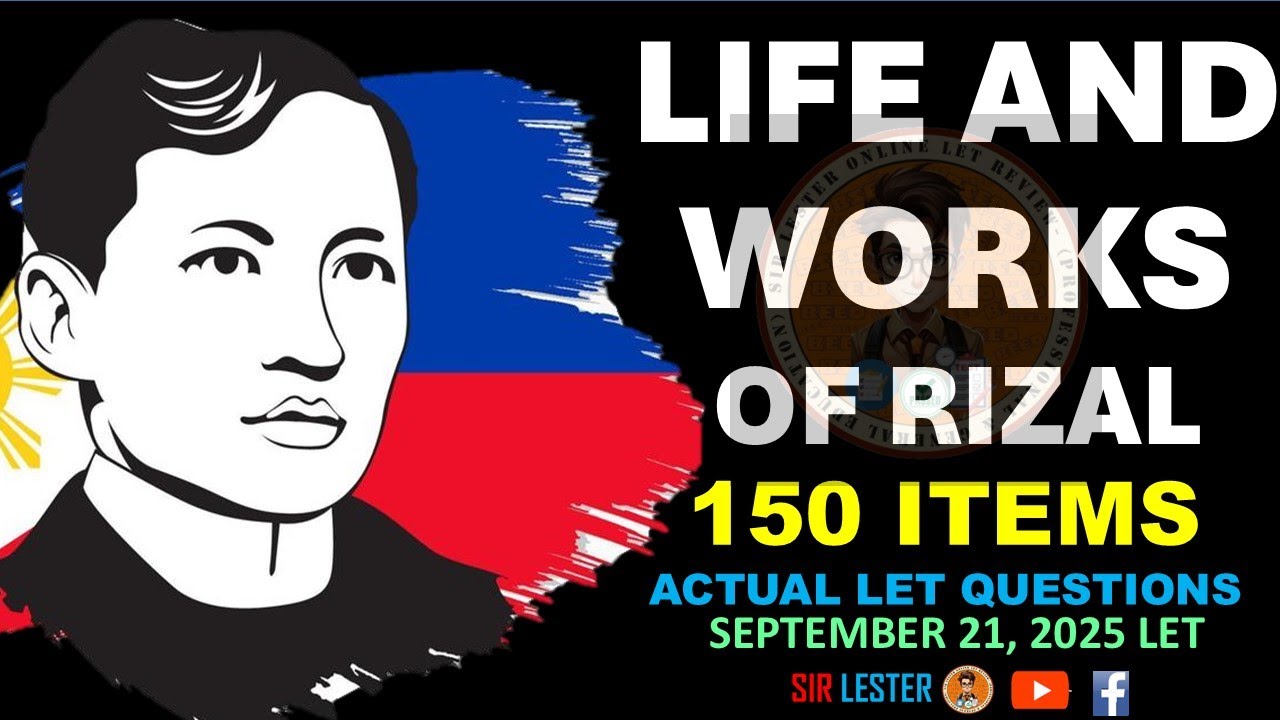 RIZAL ACTUAL LET QUESTIONS - 150 ITEMS - SEPTEMBER 21, 2025 REVIEWER ...