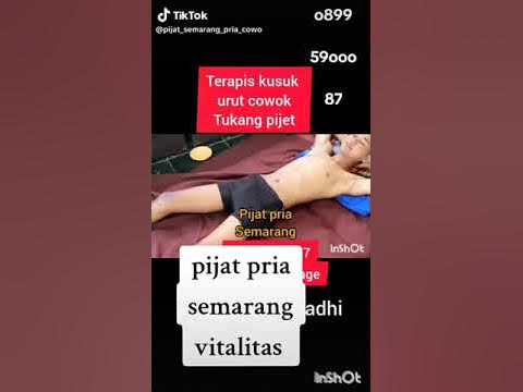pijat pria semarang tukang pijet cowok vitalitas pasutri terapis kusuk massage boy male solo ...