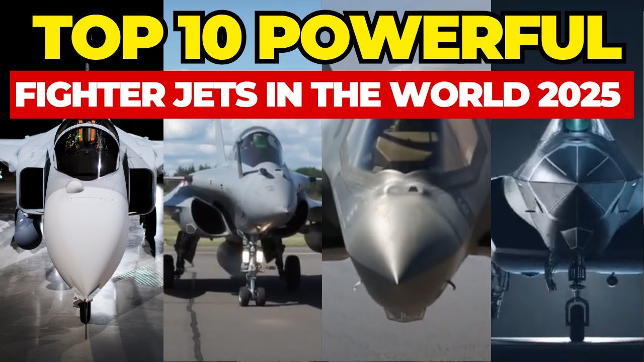 Top 10 Most Powerful Fighter Jets in the World 2025 - YouTube