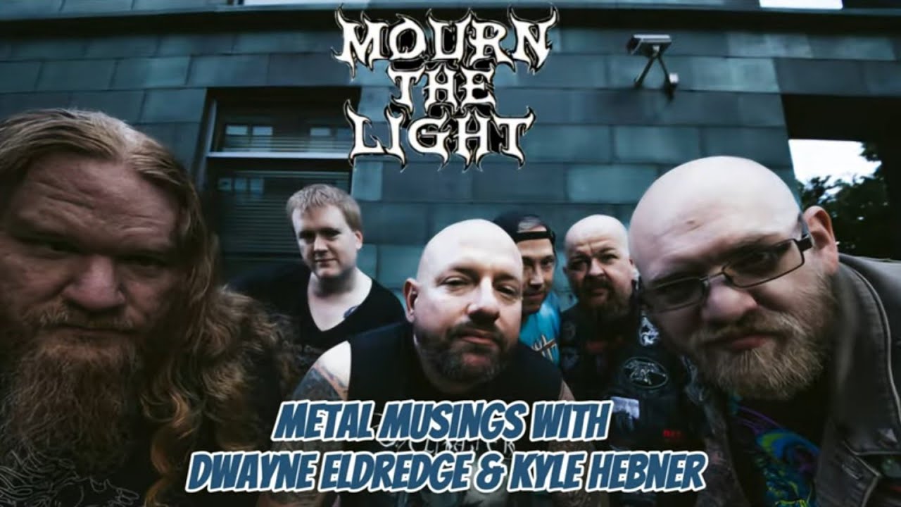 Metal Musings With MOURN THE LIGHT! Dwayne Eldredge & Kyle Hebner ...