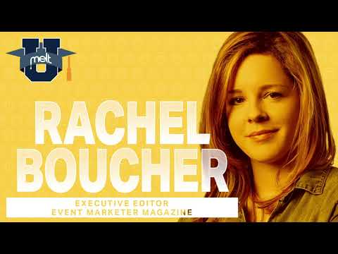 MELT U Speaker Series Ep. 32: Rachel Boucher Executive Editor for Event ...