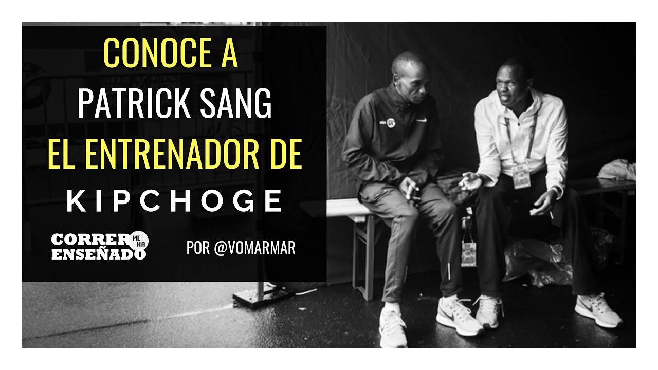 *CONOCE A PATRICK SANG*EL ENTRENADOR DE KIPCHOGE* - YouTube