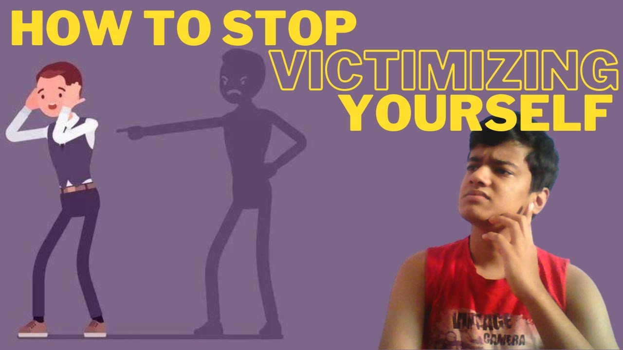 How to stop victimizing yourself? l Bhushan Vhavle - YouTube