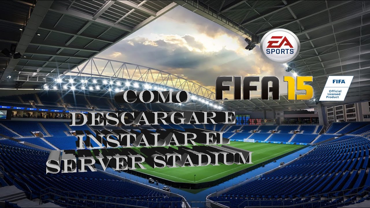 COMO DESCARGAR E INSTALAR EL Server Stadium FIFA 15 - YouTube
